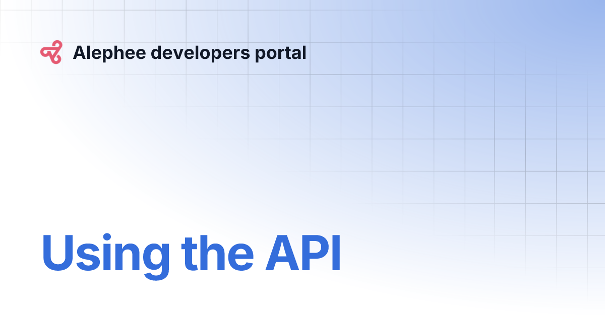 Using the API | Alephee developers portal